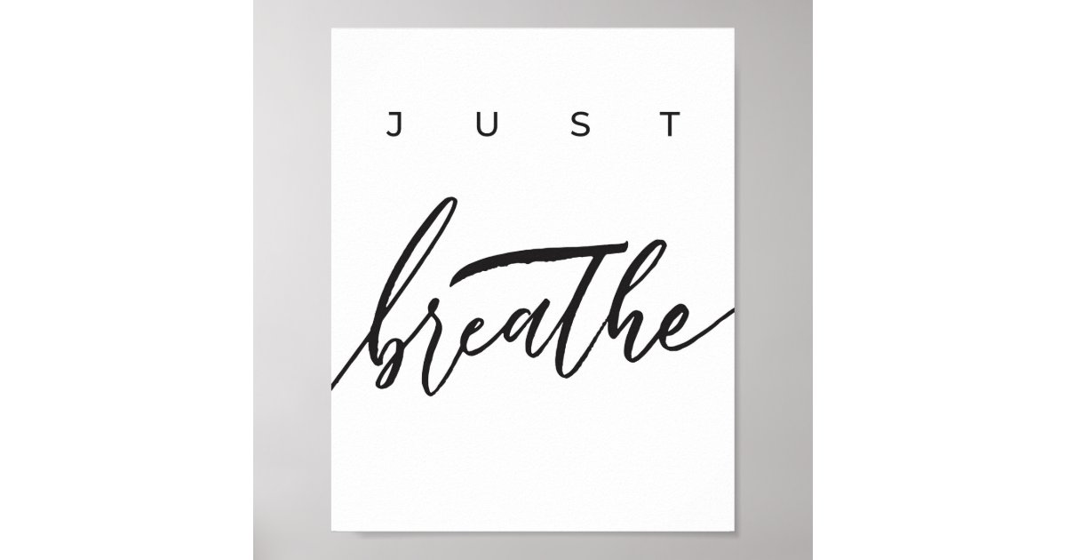 JUST BREATHE poster | Zazzle