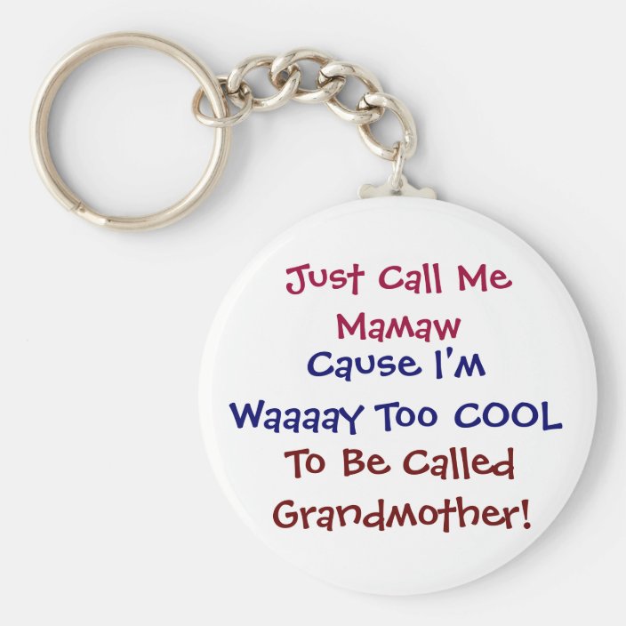 Just Call Me Mamaw Cool Grandmother Keychain | Zazzle.com