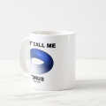 Just Call Me Torus (Blue Torus Topology) Coffee Mug | Zazzle