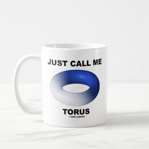 Just Call Me Torus (Blue Torus Topology) Coffee Mug | Zazzle