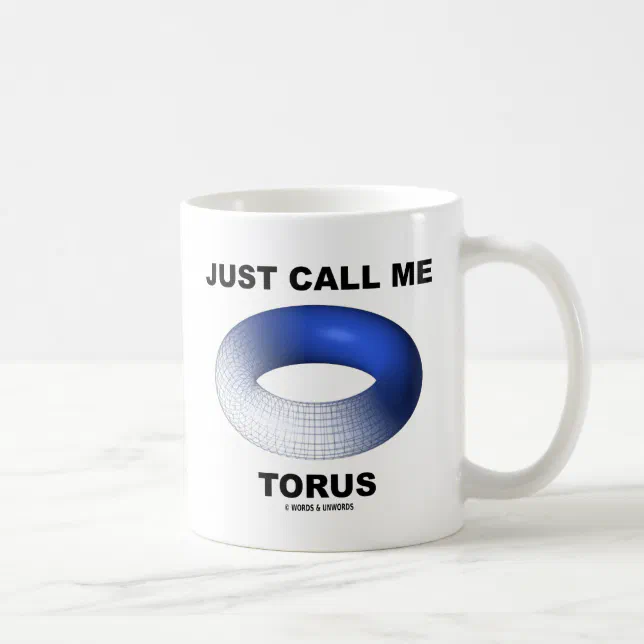 Just Call Me Torus (Blue Torus Topology) Coffee Mug | Zazzle