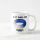 Just Call Me Torus (Blue Torus Topology) Coffee Mug | Zazzle