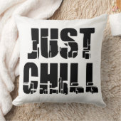 Just Chill Throw Pillow | Zazzle