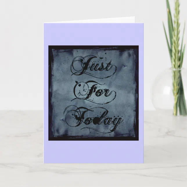 Just For Today Card | Zazzle