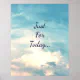 Just for Today... Poster | Zazzle