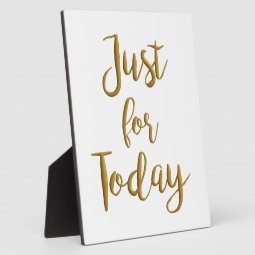 Just For Today recovery quote AA NA slogan gift Plaque | Zazzle