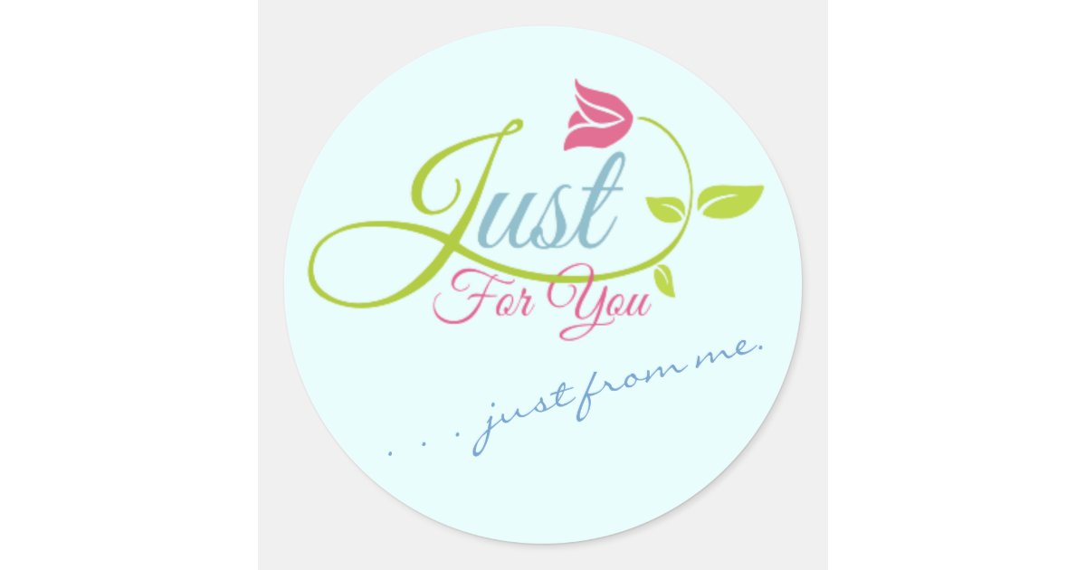 Just for You Gift Stickers | Zazzle