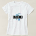 Just Google It T-Shirt | Zazzle