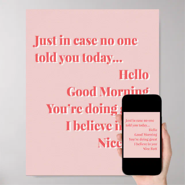 Just in case no one told you today...Hello Good Mo Poster | Zazzle