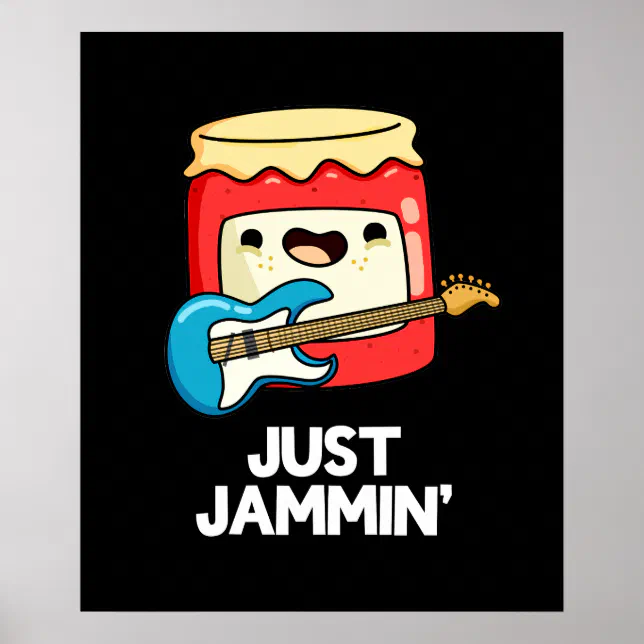 Just Jammin Funny Rocker Jam Pun Dark BG Poster | Zazzle