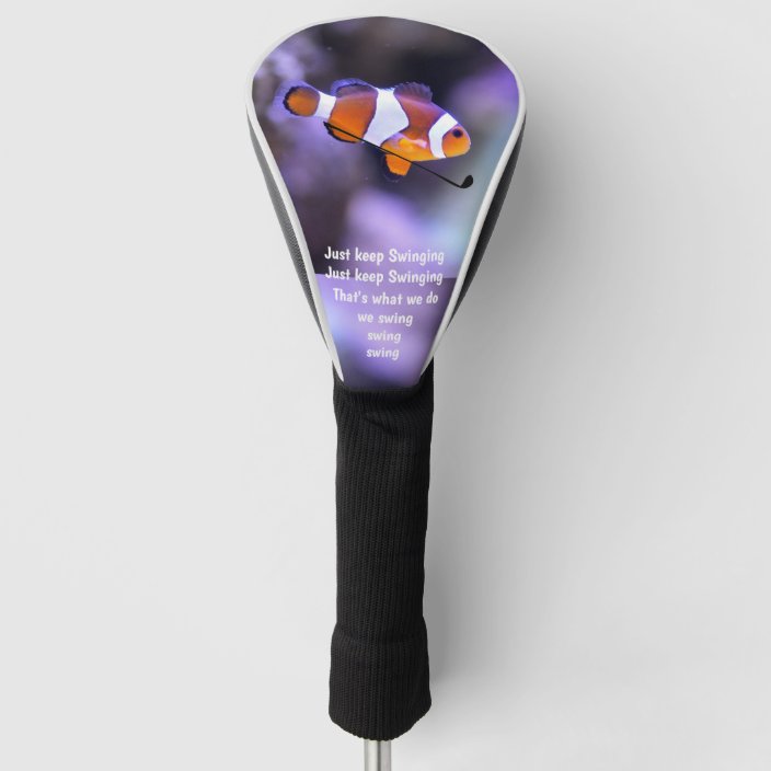Just Keep Swimming Clown Fish Golf Driver Golf Head Cover | Zazzle.com