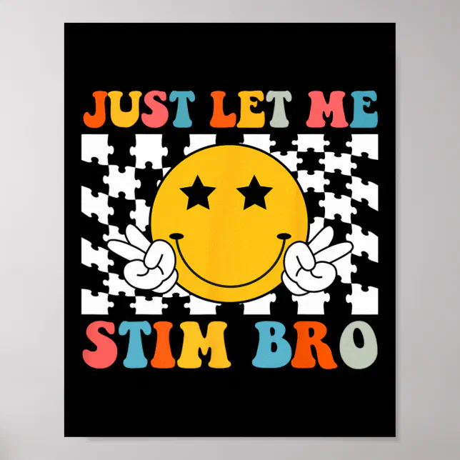 Just Let Me Stim Bro Kids Funny Autism Awareness M Poster | Zazzle