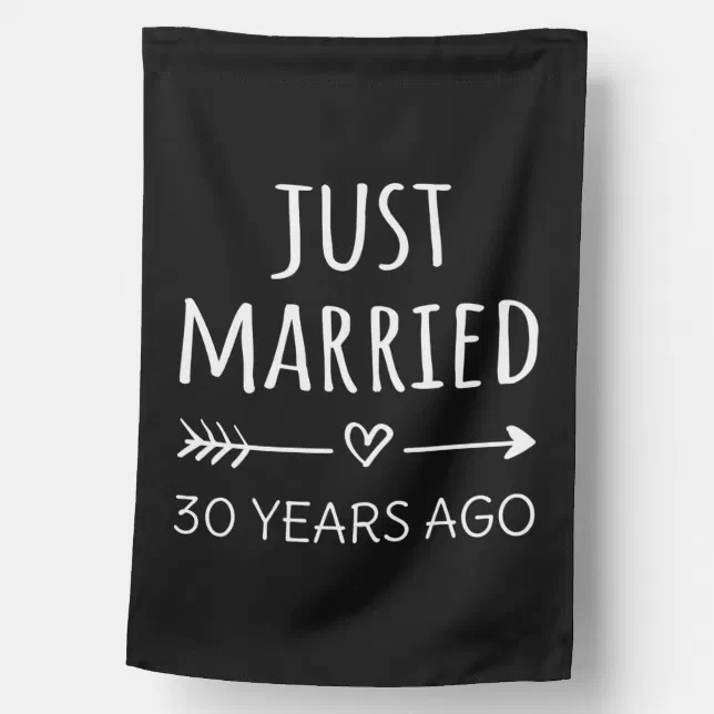 Just Married 30 Years Ago I House Flag | Zazzle