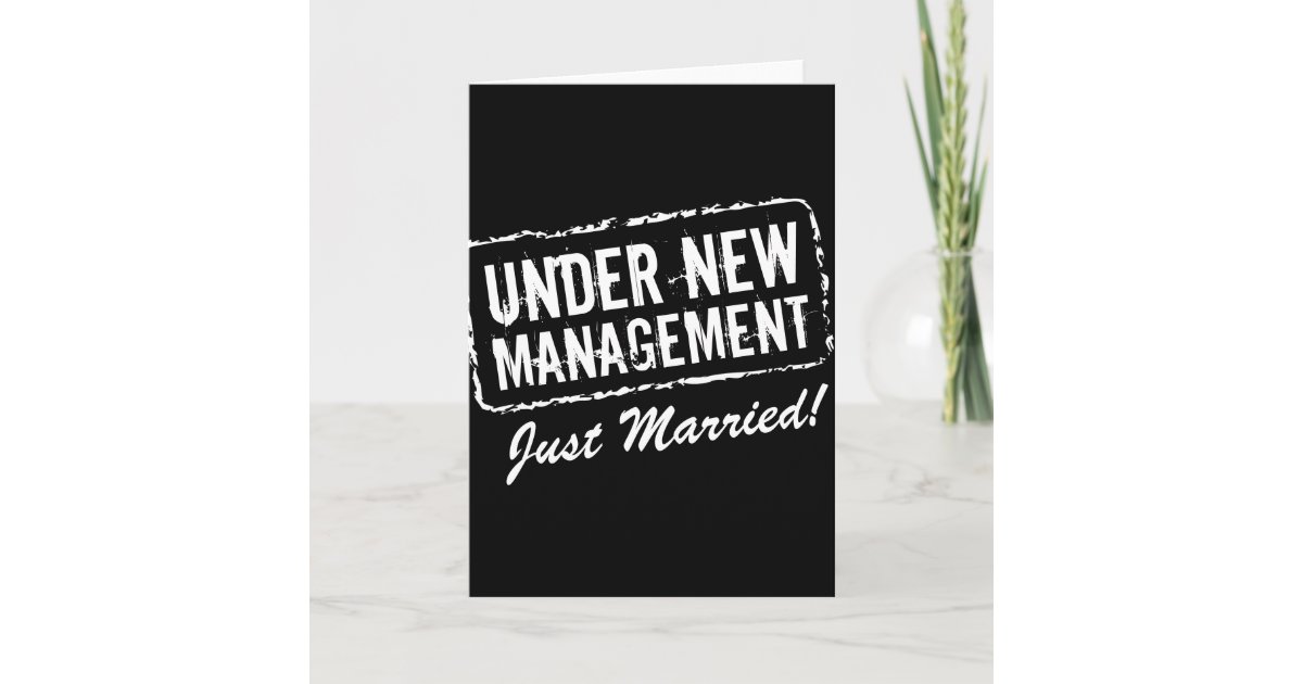 Just Married greeting cards | Under new management | Zazzle