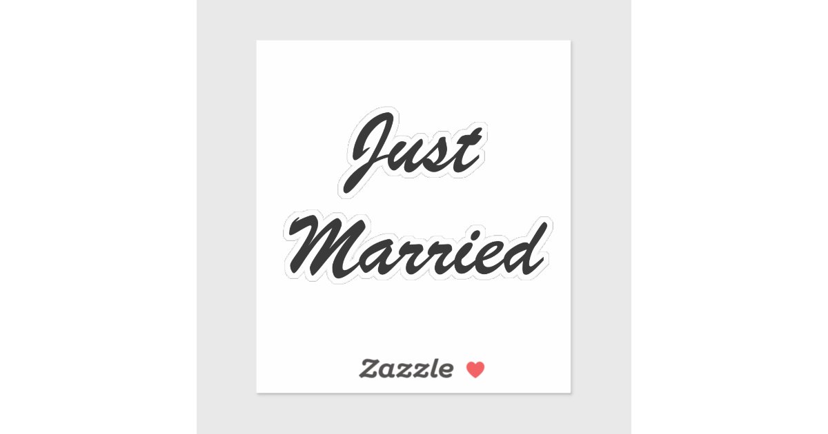 Just Married Newlyweds Custom Script Text Wedding Sticker | Zazzle