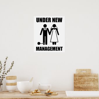 Just Married, Under New Management Poster | Zazzle