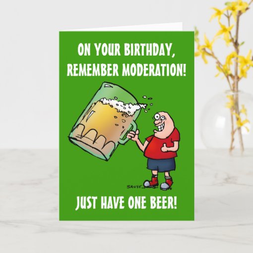 Just One Beer Funny Birthday Card | Zazzle