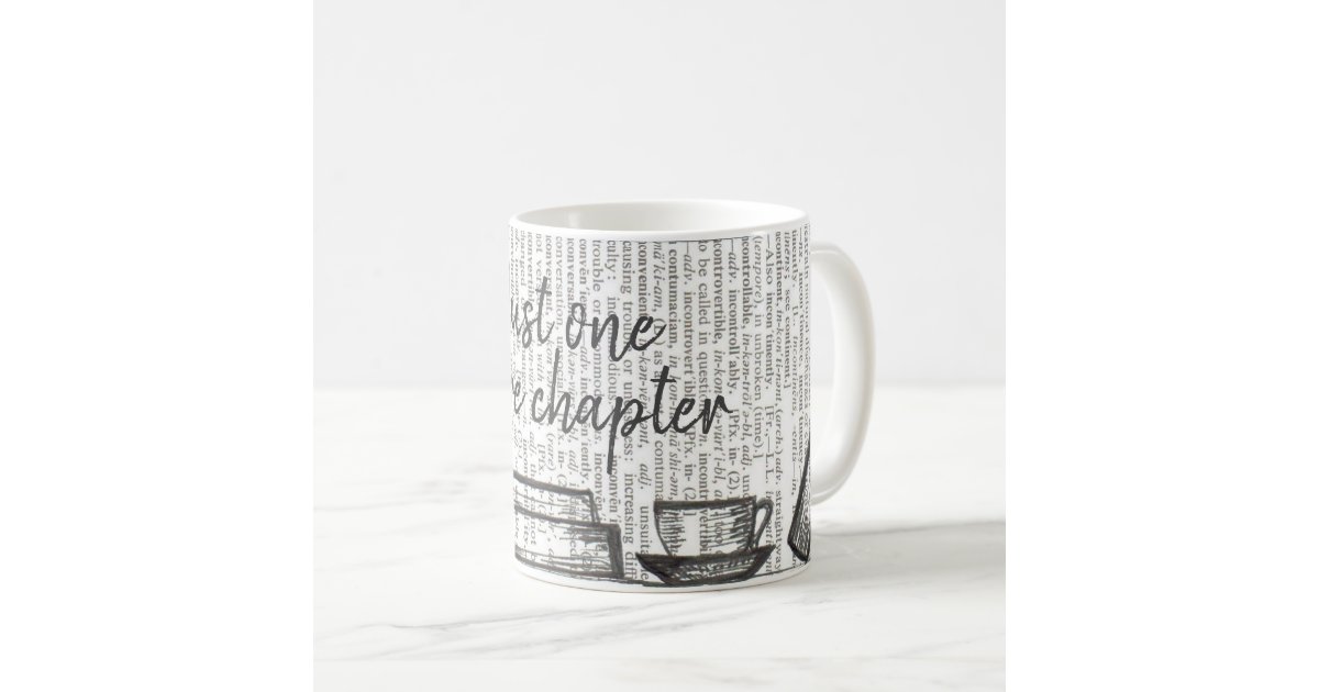 Just one more chapter coffee mug | Zazzle