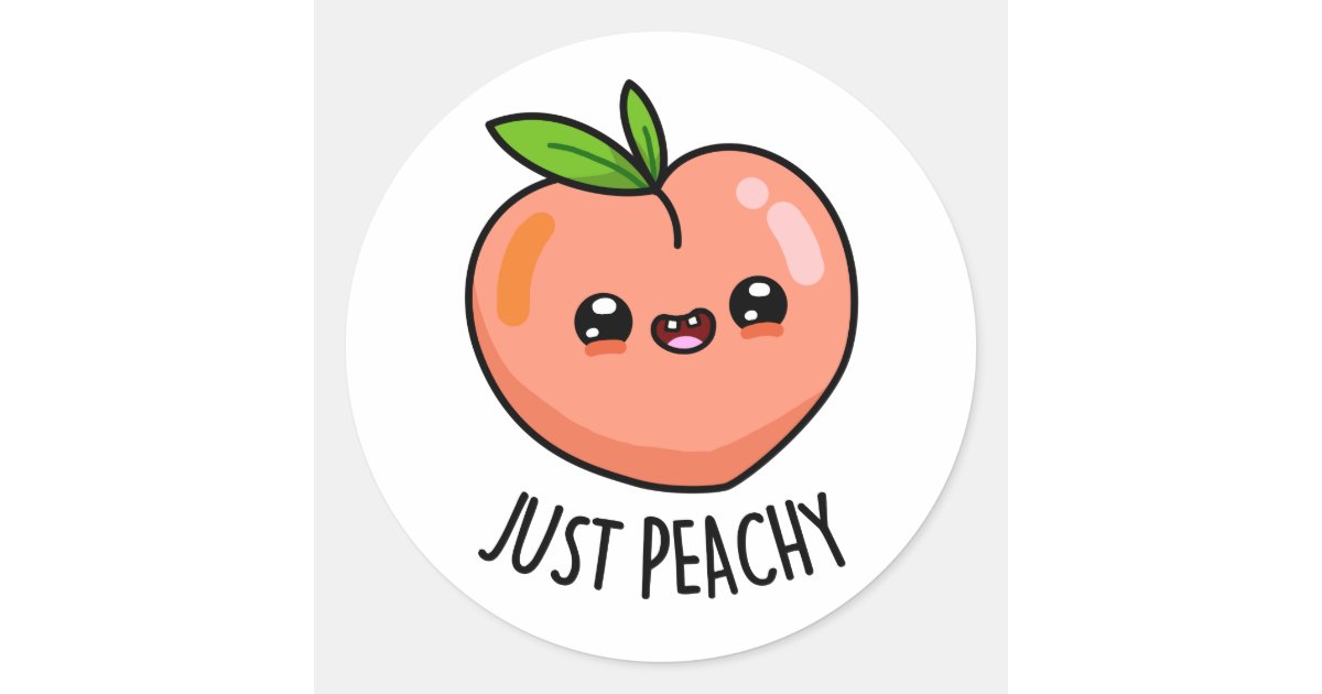 Just Peachy Funny Peach Pun Classic Round Sticker | Zazzle