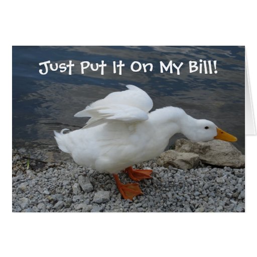 Just Put It On My Bill Duck Greeting Cards | Zazzle