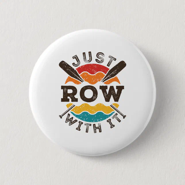 Just Row With It Cool Retro Rowing Crew Team Oars Button | Zazzle