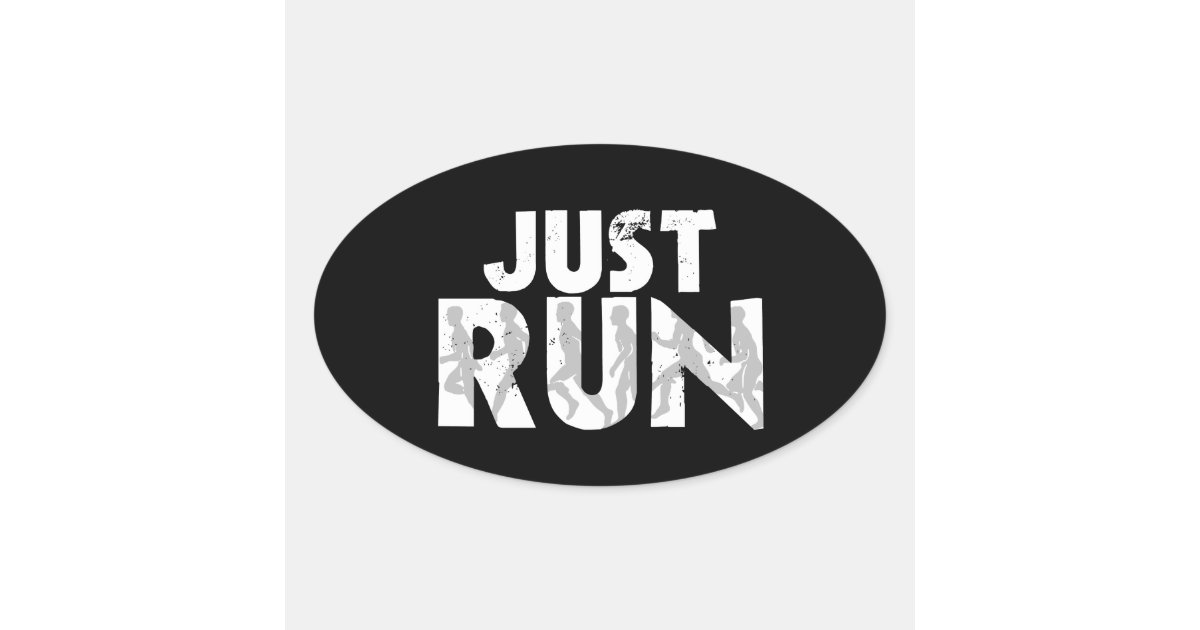Just Run Oval Sticker | Zazzle