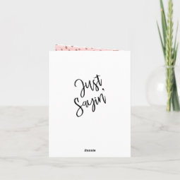 Just sayin' note card | Zazzle