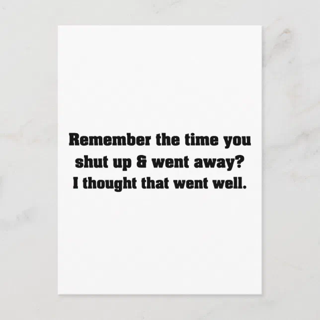 Just shut up and go away postcard | Zazzle