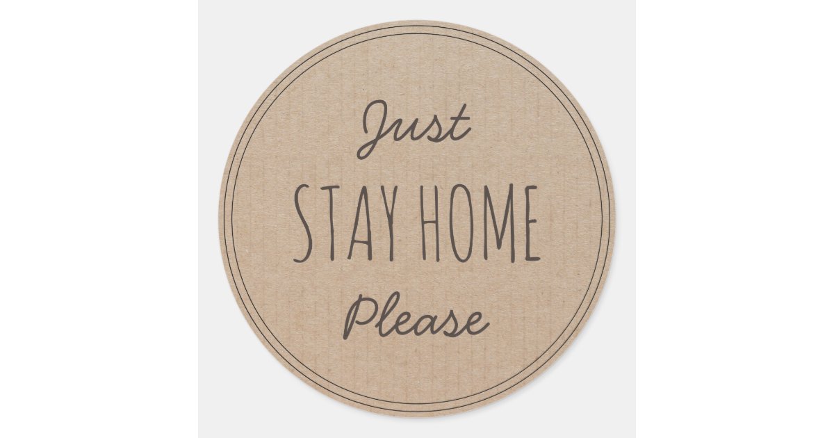 Just Stay Home Please | Wash your hands Classic Round Sticker | Zazzle