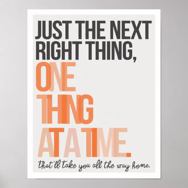 Just the Next Right Thing 11"x14" Art Print | Zazzle