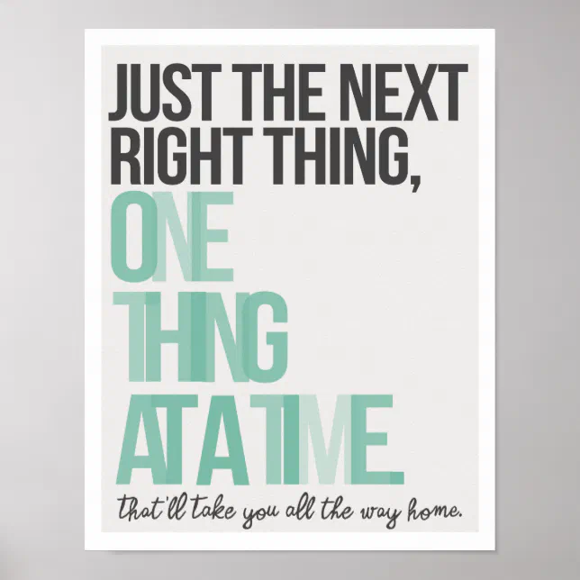Just the Next Right Thing 11"x14" Art Print II | Zazzle