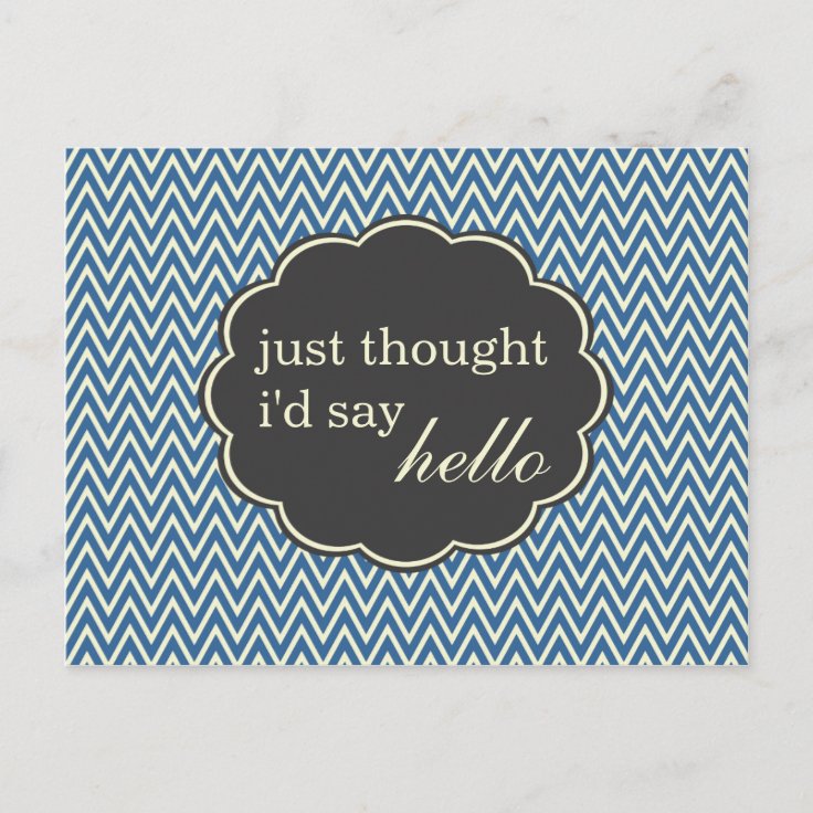 Just Thought I'd Say Hello Postcard | Zazzle