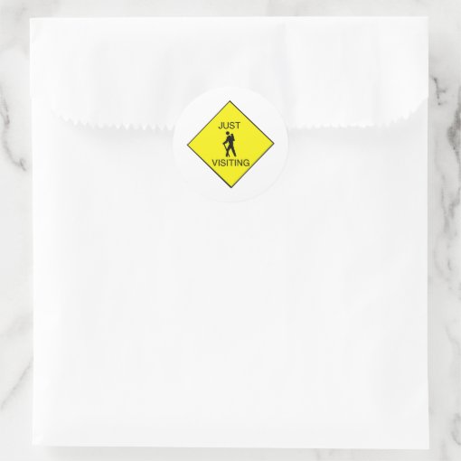 Just Visiting Sign Classic Round Sticker | Zazzle
