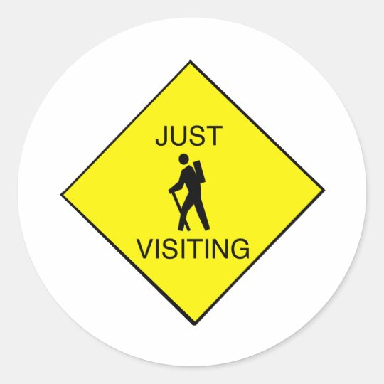 Just Visiting Sign Classic Round Sticker | Zazzle.com