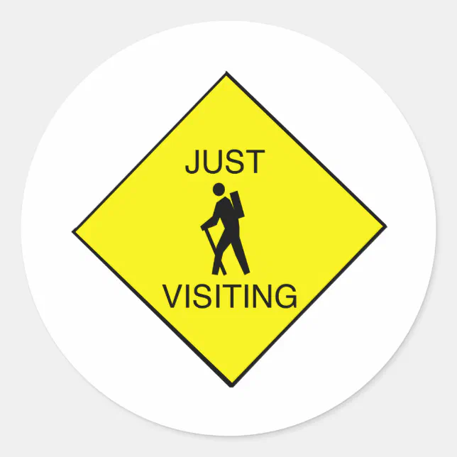 Just Visiting Sign Classic Round Sticker | Zazzle