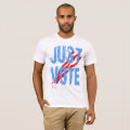 JUST VOTE! T-Shirt | Zazzle