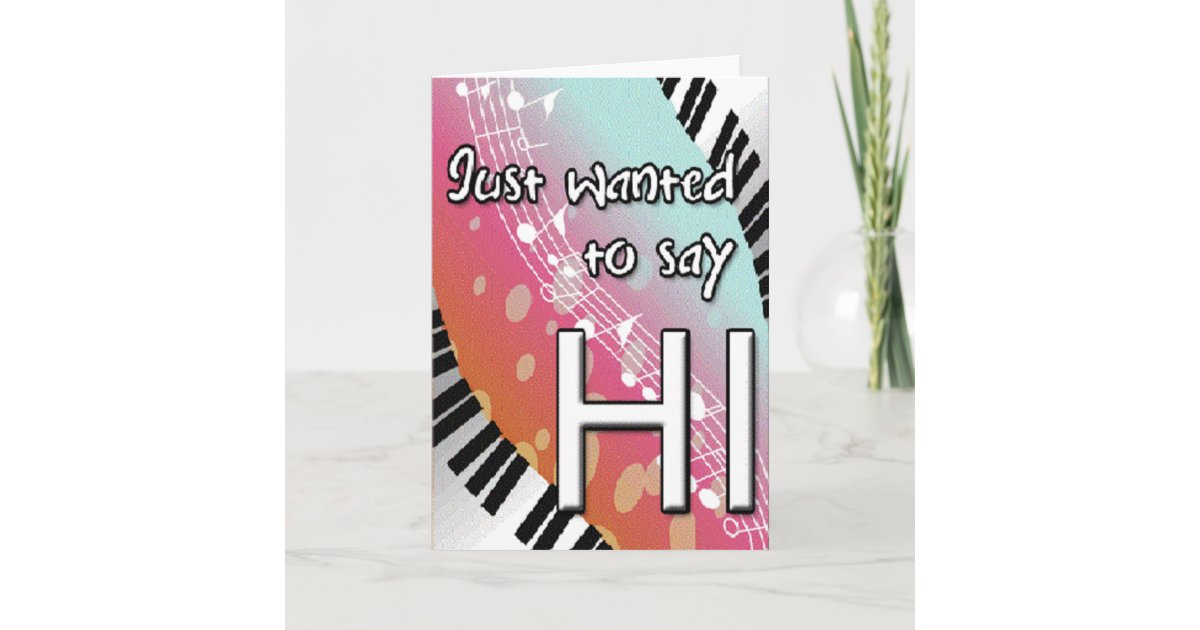 Just Wanted to Say Hi Greeting Card | Zazzle.com