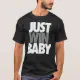 Just Win Baby T-Shirt | Zazzle