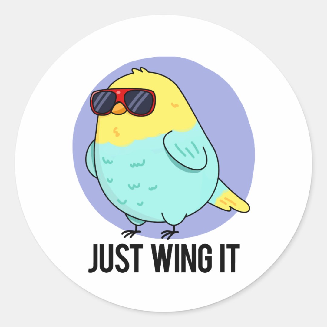 Just Wing It Funny Bird Pun Classic Round Sticker | Zazzle