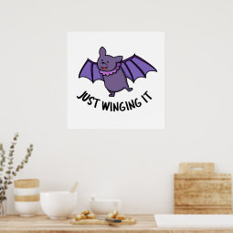 Just Winging It Funny Bat Pun Poster | Zazzle