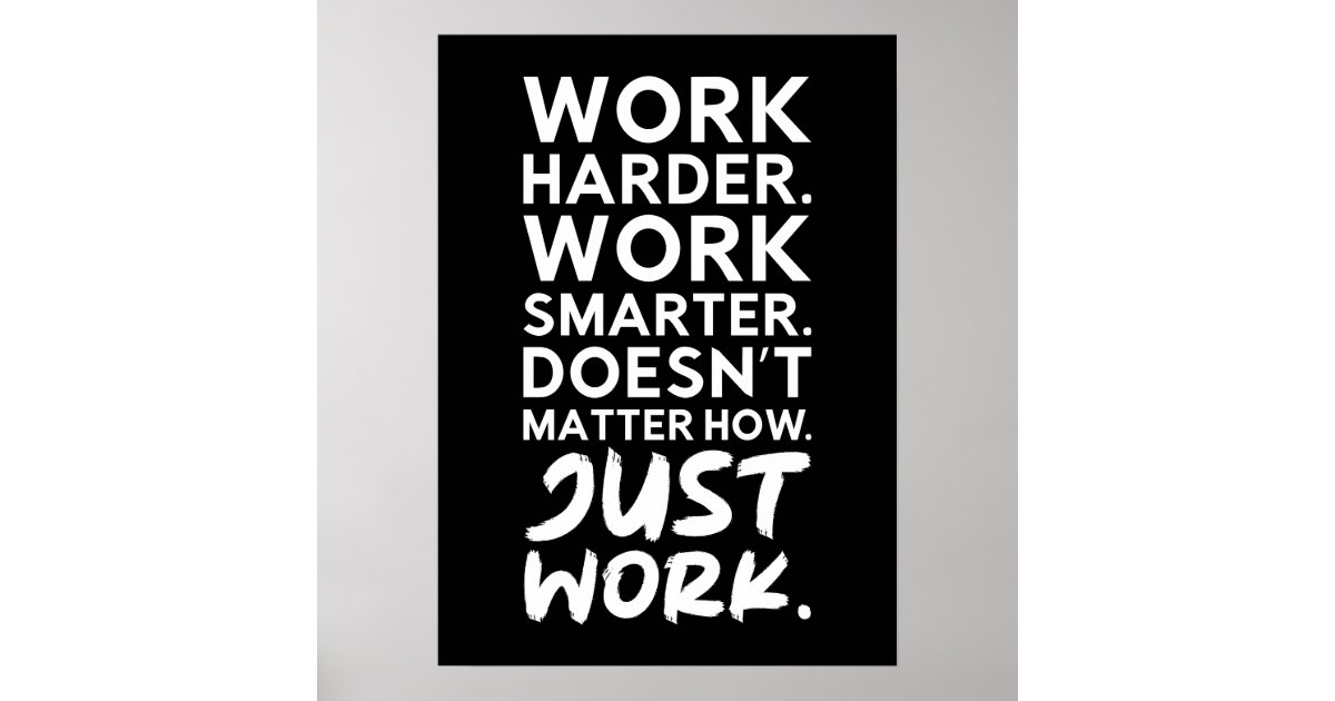 Just Work - Gym, Hustle, Success, Motivational Poster | Zazzle