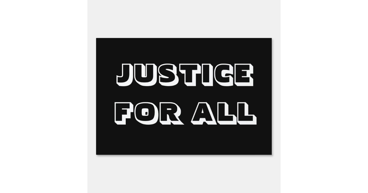 Justice For All Yard Sign | Zazzle