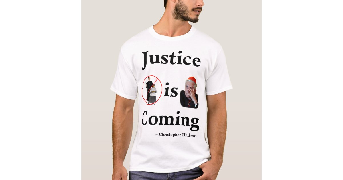 Justice Is Coming T-Shirt | Zazzle