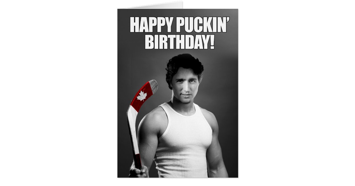 Justin Trudeau: Happy Puckin' Birthday Card | Zazzle.com