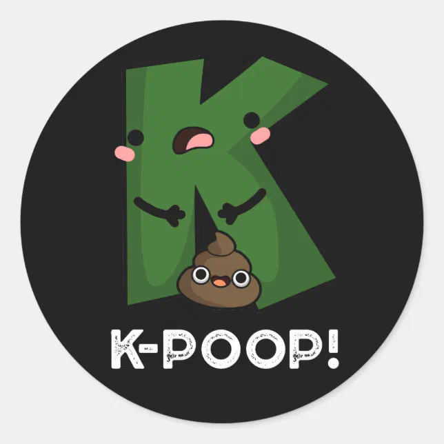 K-poop Funny K-pop Poo Pun Dark BG Classic Round Sticker | Zazzle