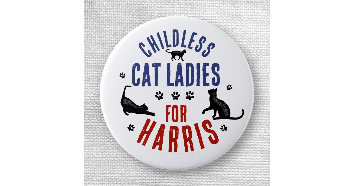 Kamala Harris President 2024 Childless Cat Ladies Button | Zazzle