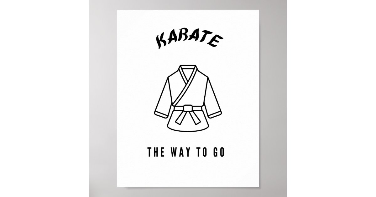 Karate the way to go poster | Zazzle