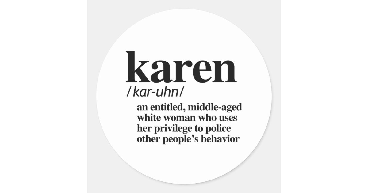 Karen Definition Classic Round Sticker | Zazzle Karen Definition Classic Round Sticker | Zazzle