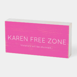 Karen Free Zone Funny Pink Horizontal Box Sign | Zazzle