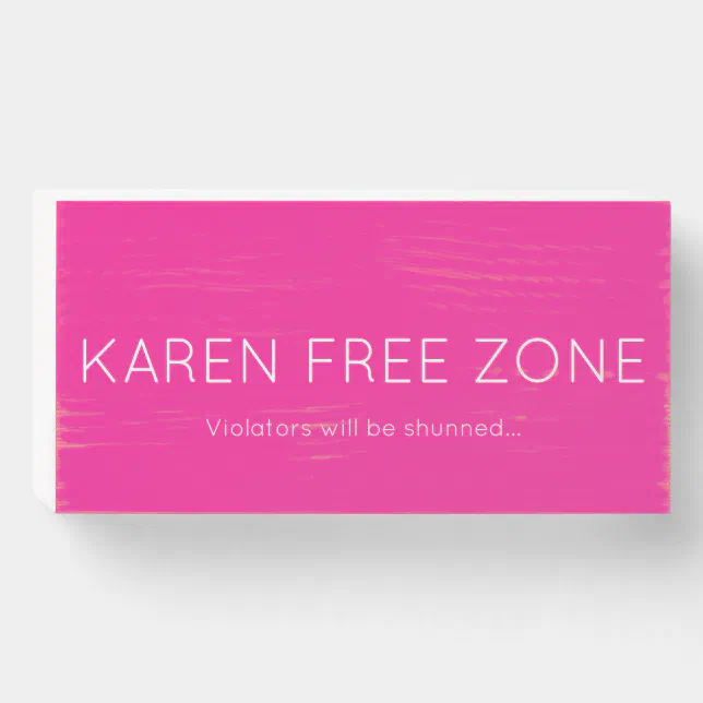 Karen Free Zone Funny Pink Horizontal Box Sign | Zazzle